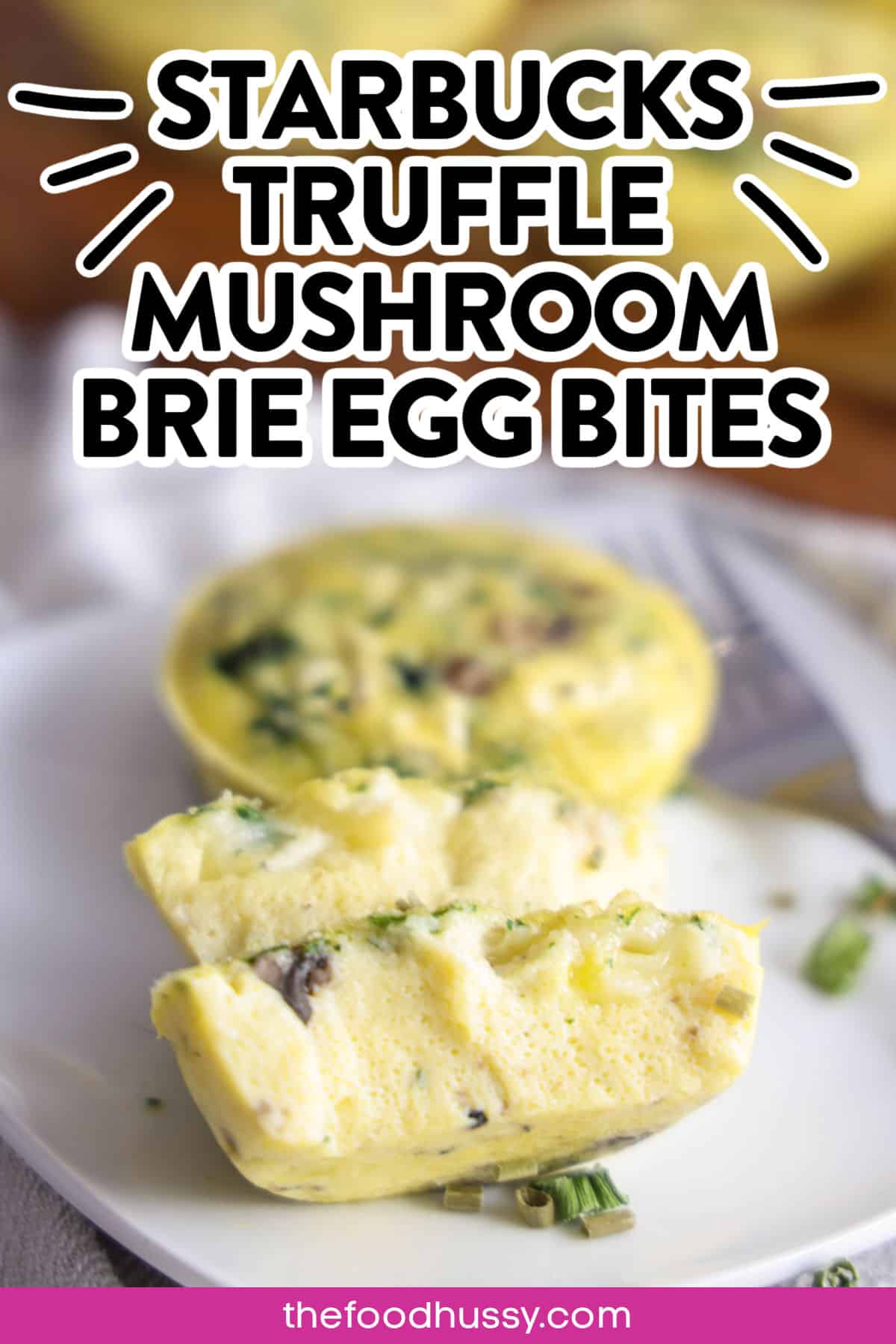 Starbucks Truffle, Mushroom & Brie Egg Bites - The Food Hussy